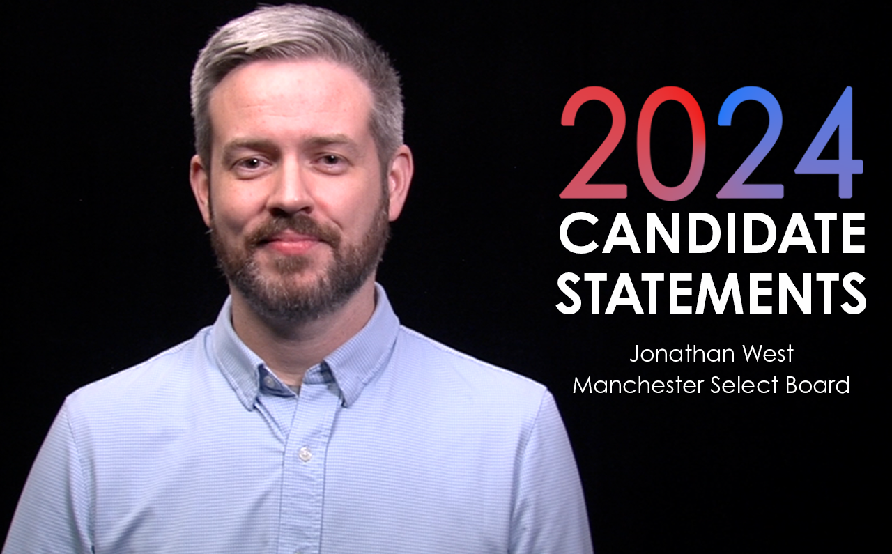 Candidate Statement - Jonathan West, Manchester Select Board - GNAT-TV